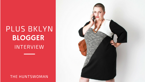 Blogger Q&A: Brianne Huntsman of The Huntswoman – Plus BKLYN